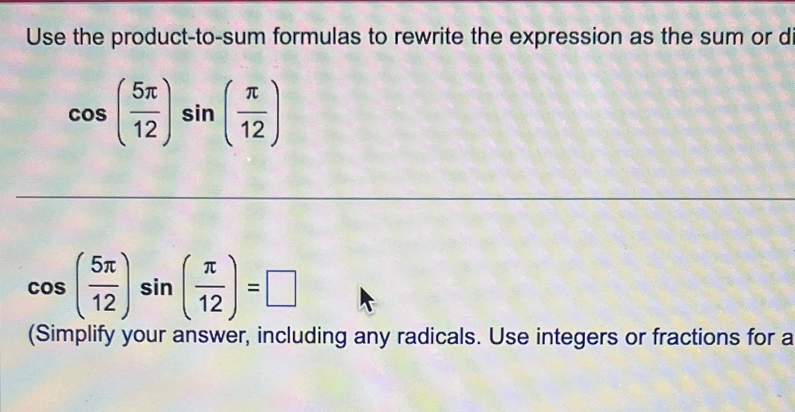Solved Use the product-to-sum formulas to rewrite the | Chegg.com