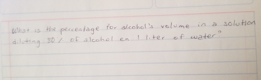 Solved What is the percentage for alcohol's volume in a | Chegg.com