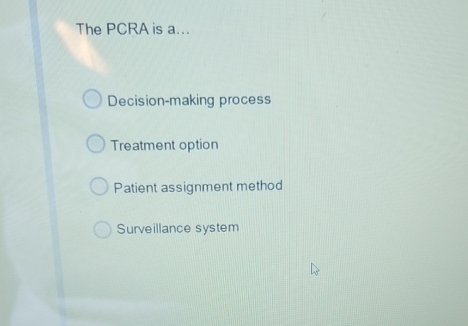 The PCRA is a...Decision-making processTreatment | Chegg.com