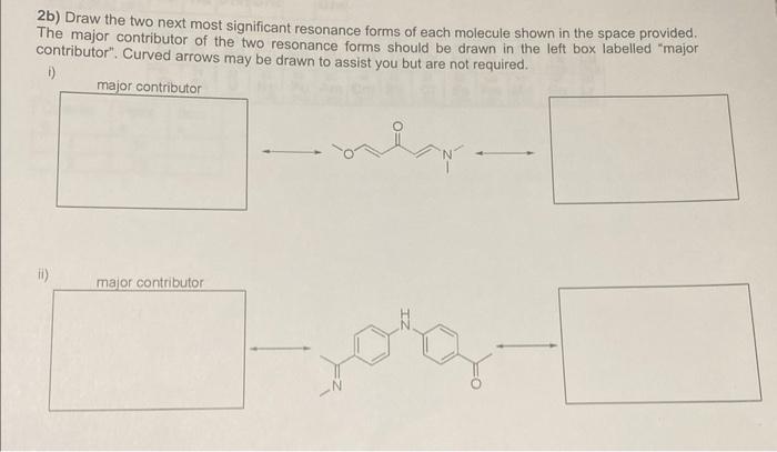 Solved 2b) Draw the two next most significant resonance | Chegg.com