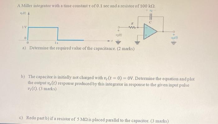 Solved A Miller integrator with a time constant tof 0.1 | Chegg.com
