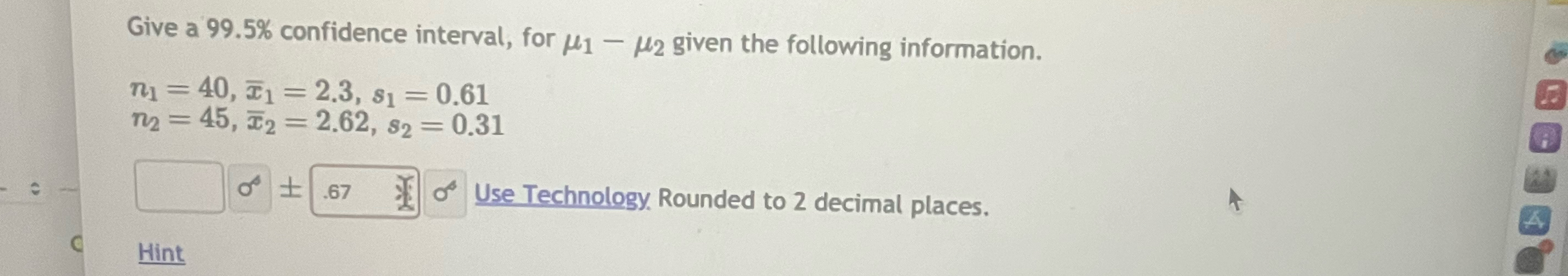 Solved Give a 99.5% ﻿confidence interval, for μ1-μ2 ﻿given | Chegg.com