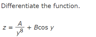 Solved Differentiate the function.z=Ay8+Bcosy | Chegg.com