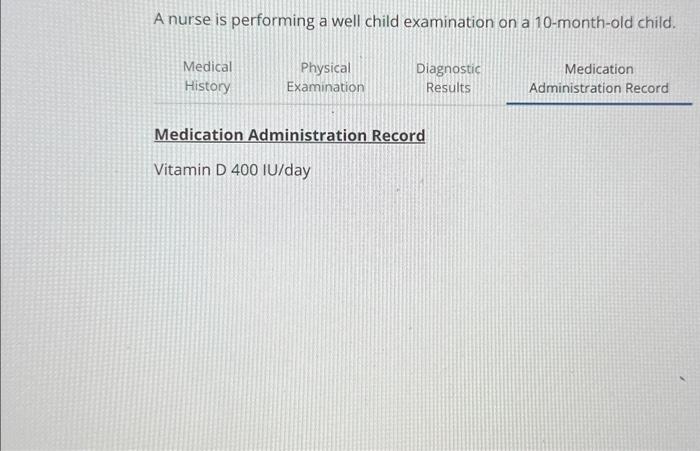 A nurse is performing a well child examination on a | Chegg.com