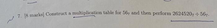 Solved 7. [8 marks] Construct a multiplication table for 567 | Chegg.com