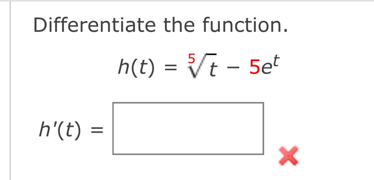 Solved Differentiate the function.h(t)=t5-5eth'(t)= | Chegg.com