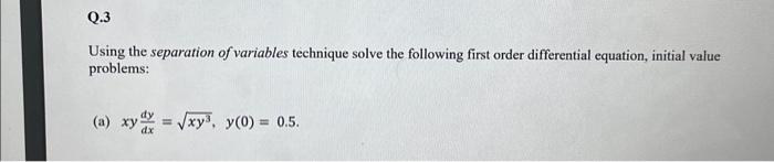 Solved Using The Separation Of Variables Technique Solve The