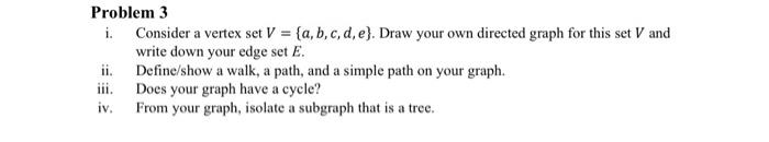 Solved Problem 3 i. Consider a vertex set V = {a,b,c,d,e). | Chegg.com