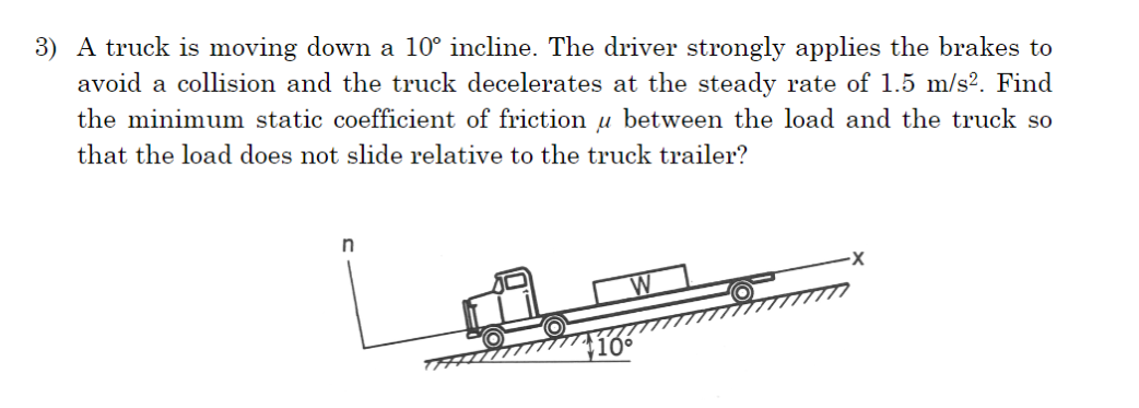 Solved A truck is moving down a 10° ﻿incline. The driver | Chegg.com