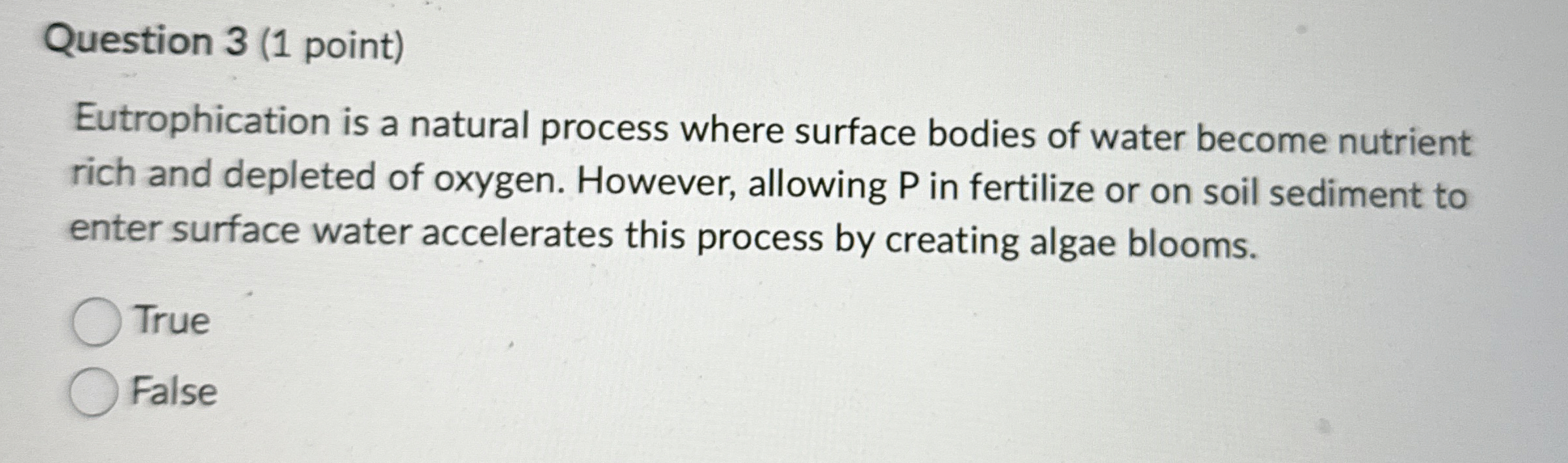 Solved Question 3 (1 ﻿point)Eutrophication is a natural | Chegg.com