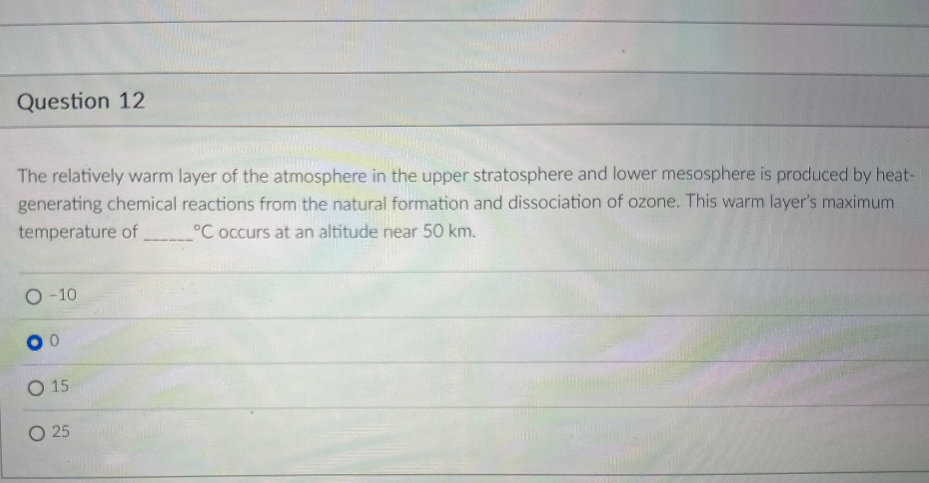 Solved Question 12The relatively warm layer of the | Chegg.com