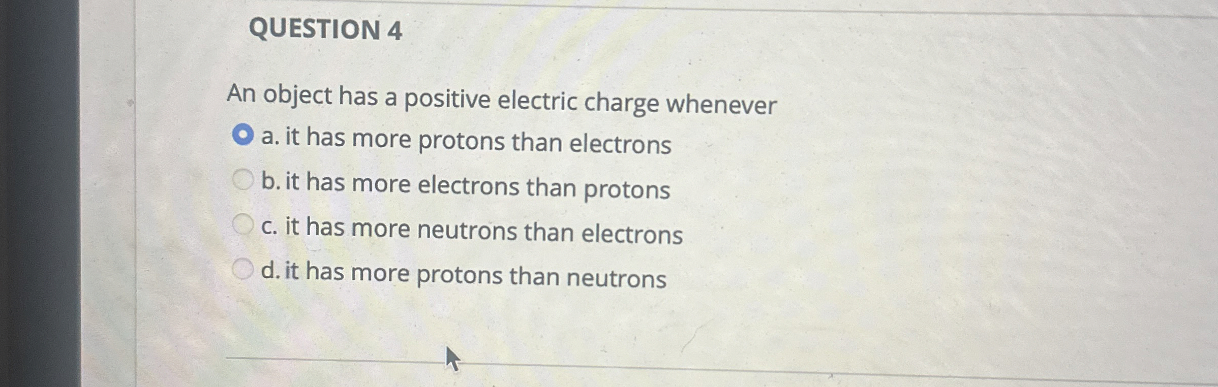 Solved QUESTION 4An object has a positive electric charge | Chegg.com