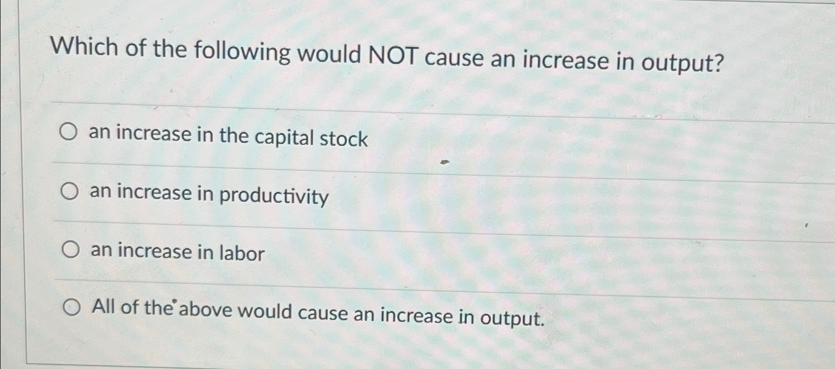 Solved Which of the following would NOT cause an increase in | Chegg.com