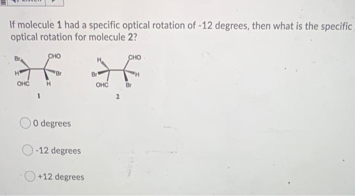 Solved If molecule 1 had a specific optical rotation of -12 | Chegg.com