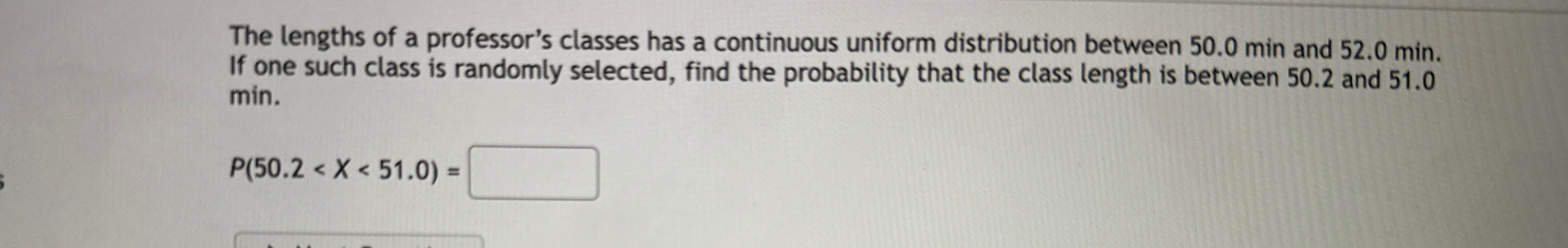 Solved The lengths of a professor's classes has a continuous | Chegg.com