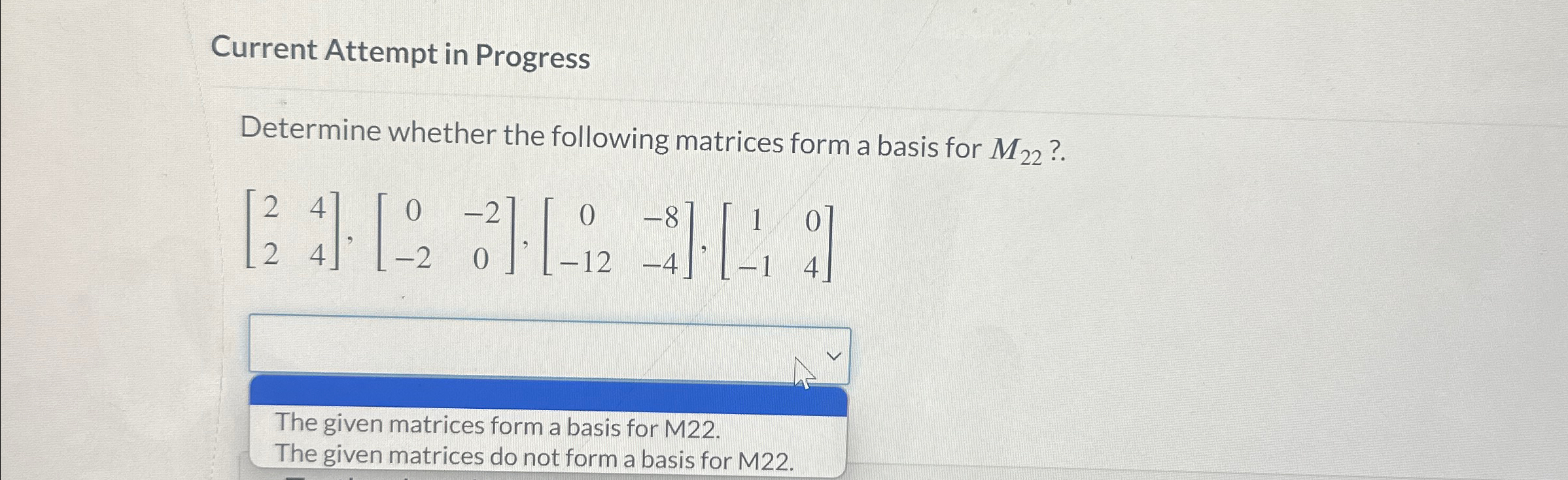 Solved Determine whether the following matrices form a basis | Chegg.com