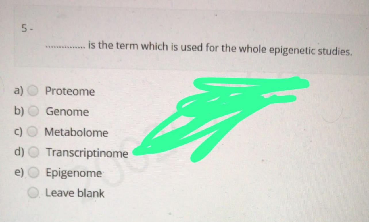 Solved is the term which is used for the whole epigenetic | Chegg.com