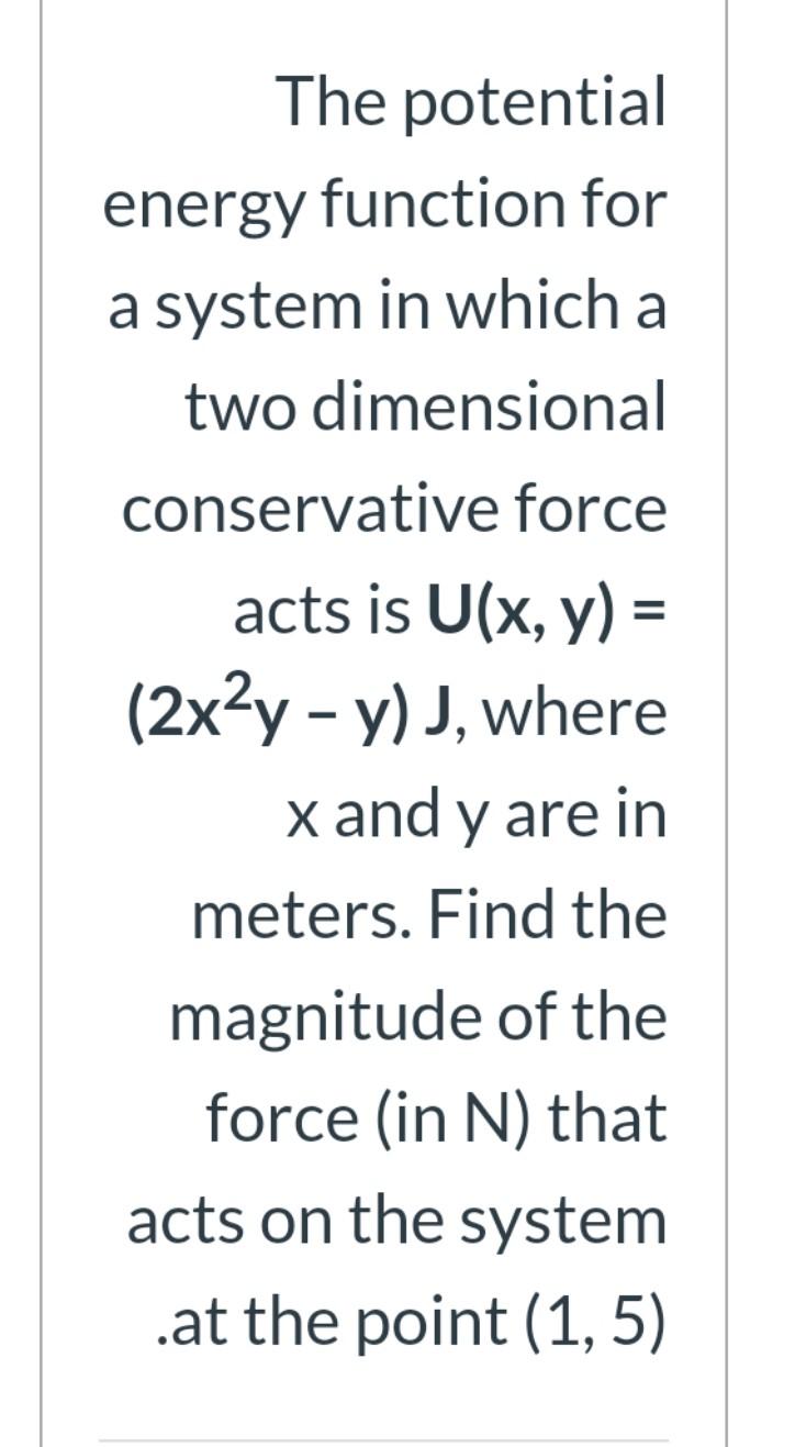 Solved The potential energy function for a system in which a | Chegg.com