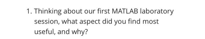 Solved Thinking about our first MATLAB laboratory session, | Chegg.com