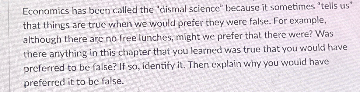 Solved Economics has been called the "dismal science" | Chegg.com