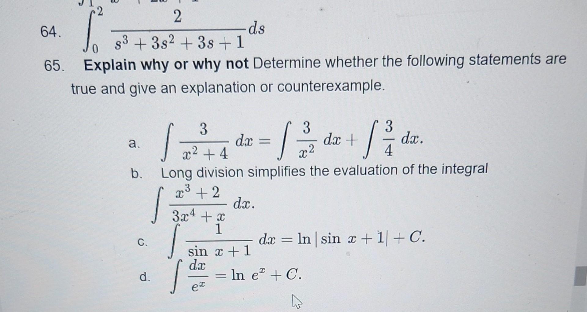 Solved 4. ∫02s3+3s2+3s+12ds 65. Explain why or why not | Chegg.com