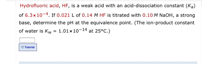 Solved Hydrofluoric acid, HF, is a weak acid with an | Chegg.com