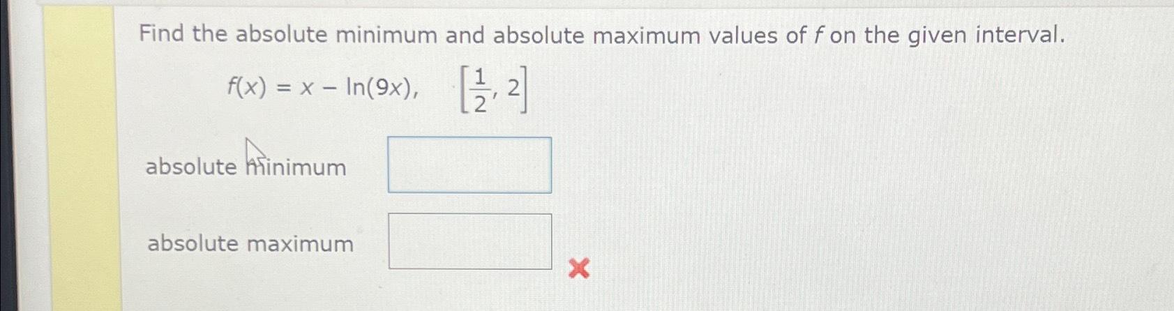 Solved Find the absolute minimum and absolute maximum values | Chegg.com