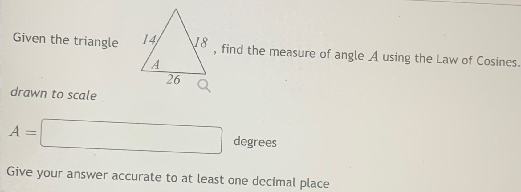 Solved Given the triangle find the measure of angle A using | Chegg.com