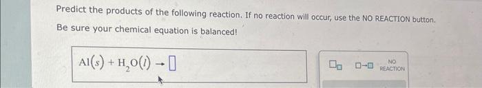 Solved Predict the products of the following reaction. If no | Chegg.com