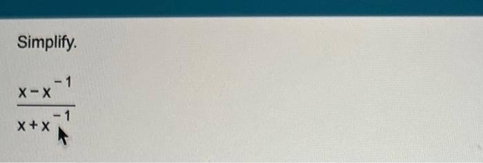 Solved Simplify. x+x−1x−x−1 | Chegg.com