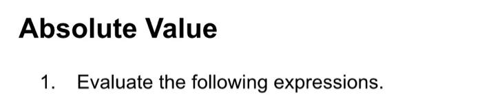 Solved Absolute Value 1. Evaluate the following expressions. | Chegg.com