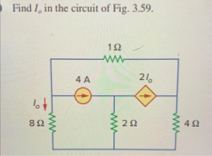 Solved Find Io in the circuit of Fig. 3.59. | Chegg.com