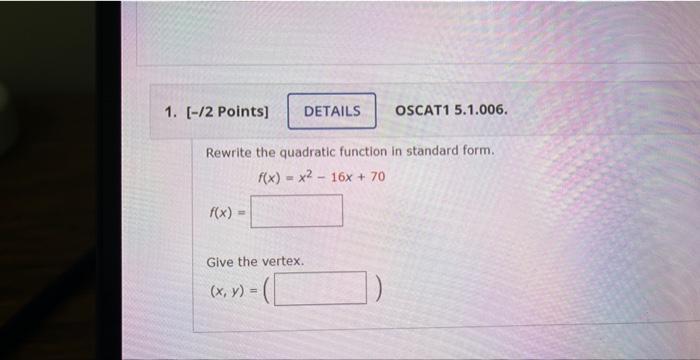 Solved Rewrite the quadratic function in standard form. | Chegg.com