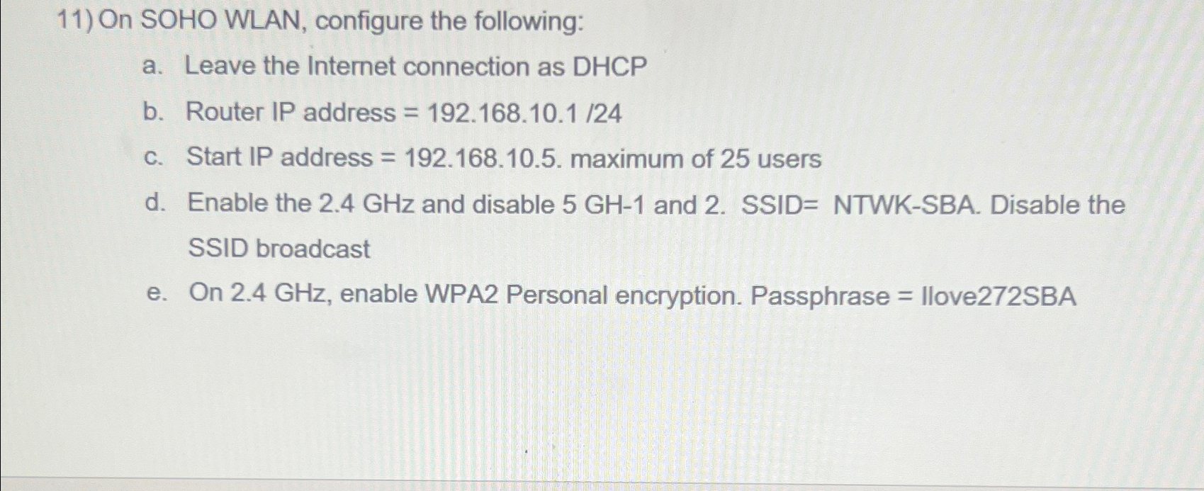 Solved On SOHO WLAN, configure the following:a. ﻿Leave the | Chegg.com