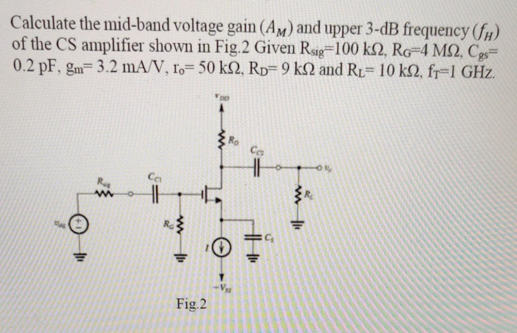 Solved Calculate the mid-band voltage gain (AM) and upper | Chegg.com