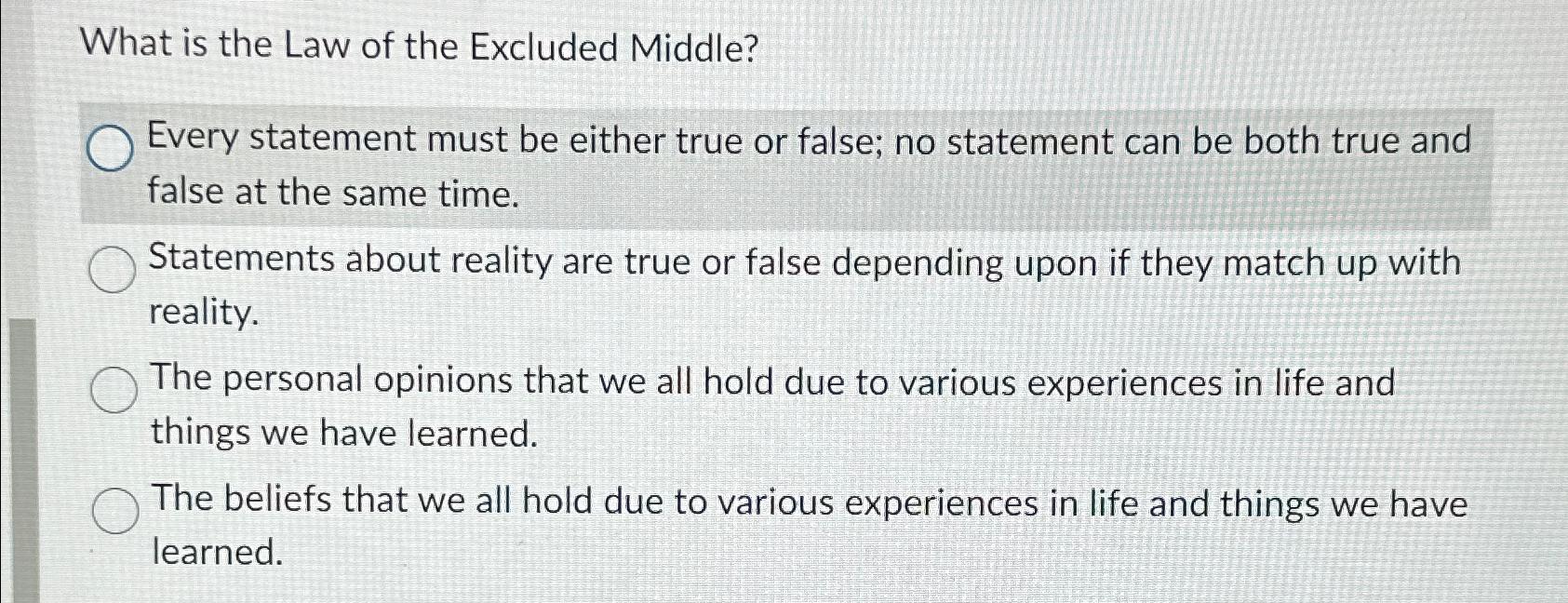 Solved What is the Law of the Excluded Middle?Every | Chegg.com