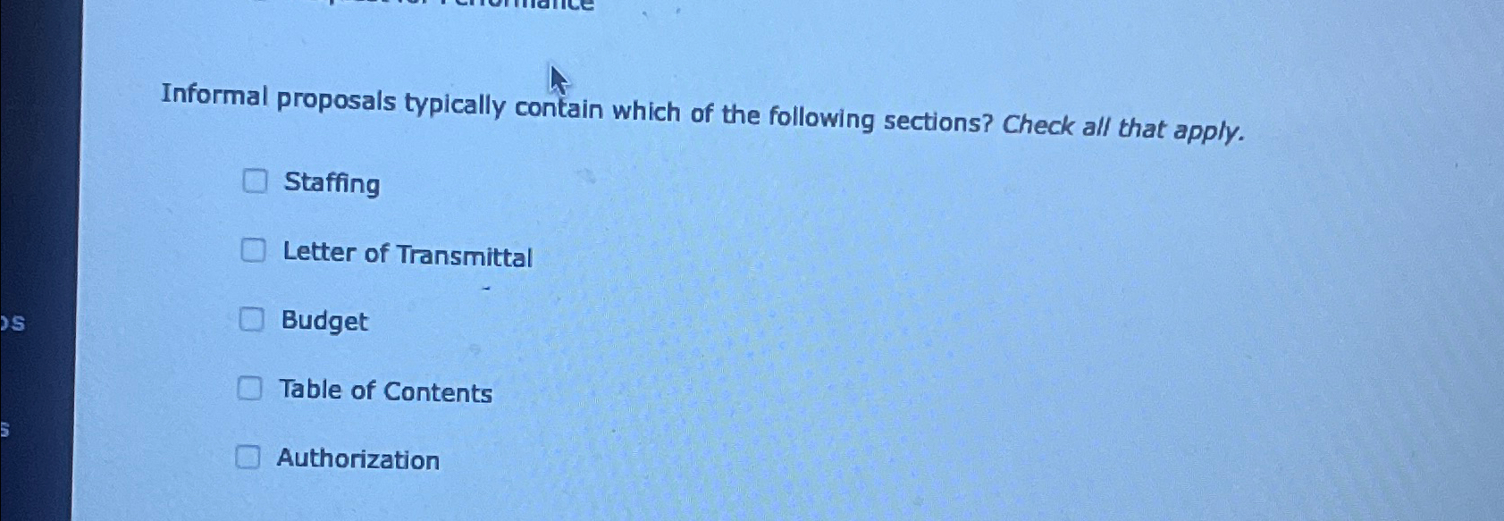 Solved Informal proposals typically contain which of the | Chegg.com