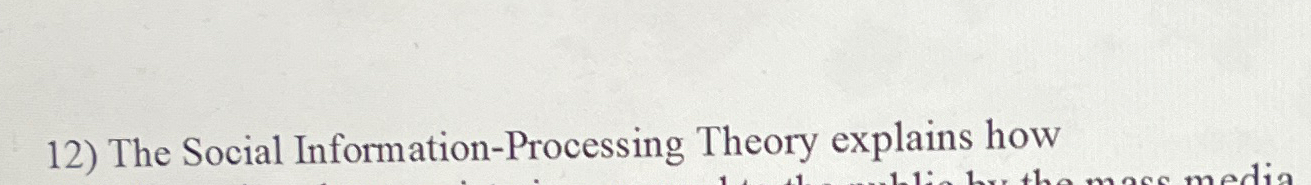 Solved The Social Information-Processing Theory explains how | Chegg.com