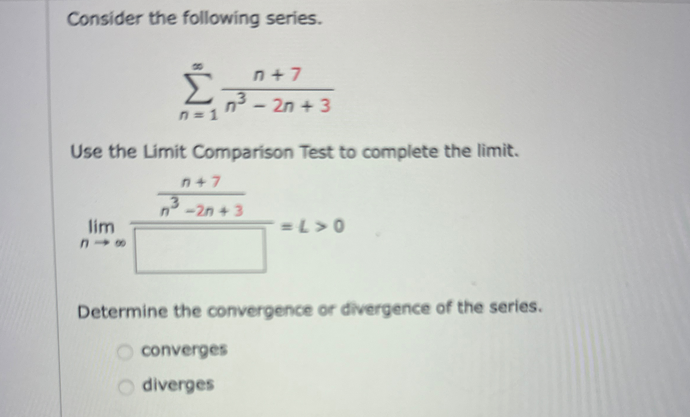 Solved Consider the following series.∑n=1∞n+7n3-2n+3Use the | Chegg.com