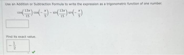 Solved Use an Addition or Subtraction Formula to write the | Chegg.com
