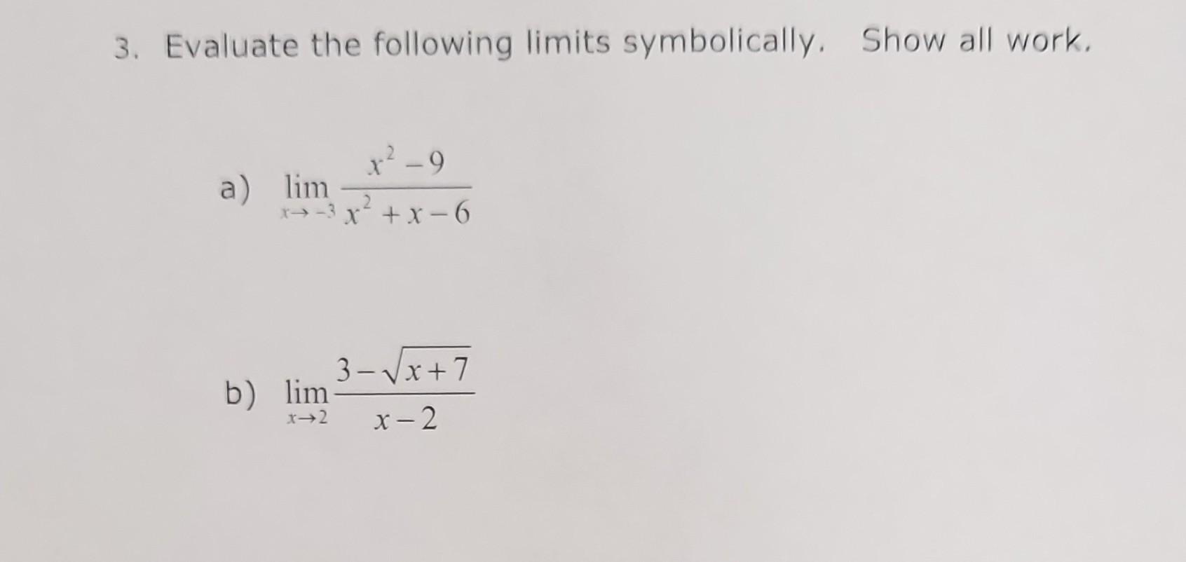 Solved 3. Evaluate the following limits symbolically. Show | Chegg.com