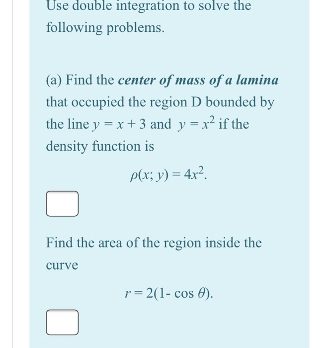 Solved Use double integration to solve the following | Chegg.com