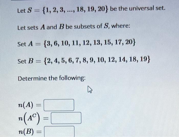 Solved Let S={1,2,3,…,18,19,20} be the universe Let sets A | Chegg.com