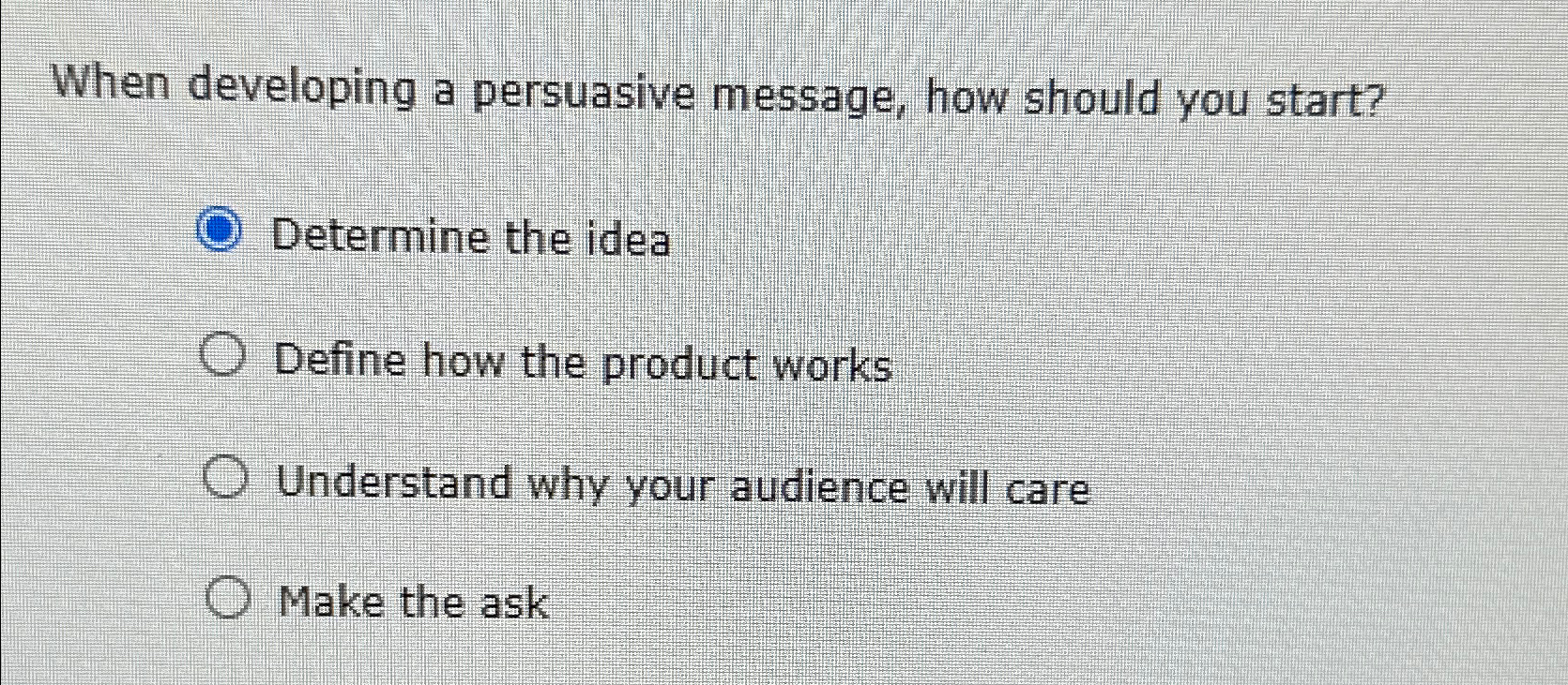 Solved When developing a persuasive message, how should you | Chegg.com