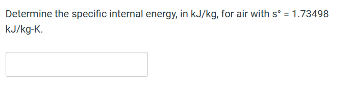 Solved Determine the specific internal energy, in kJkg, ﻿for | Chegg.com