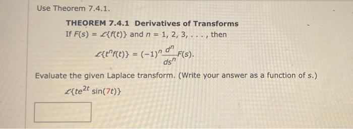 Solved THEOREM 7.4.1 Derivatives of Transforms If | Chegg.com