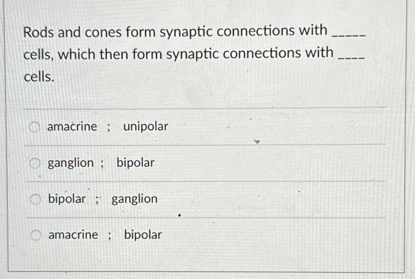 Solved Rods and cones form synaptic connections with q, | Chegg.com