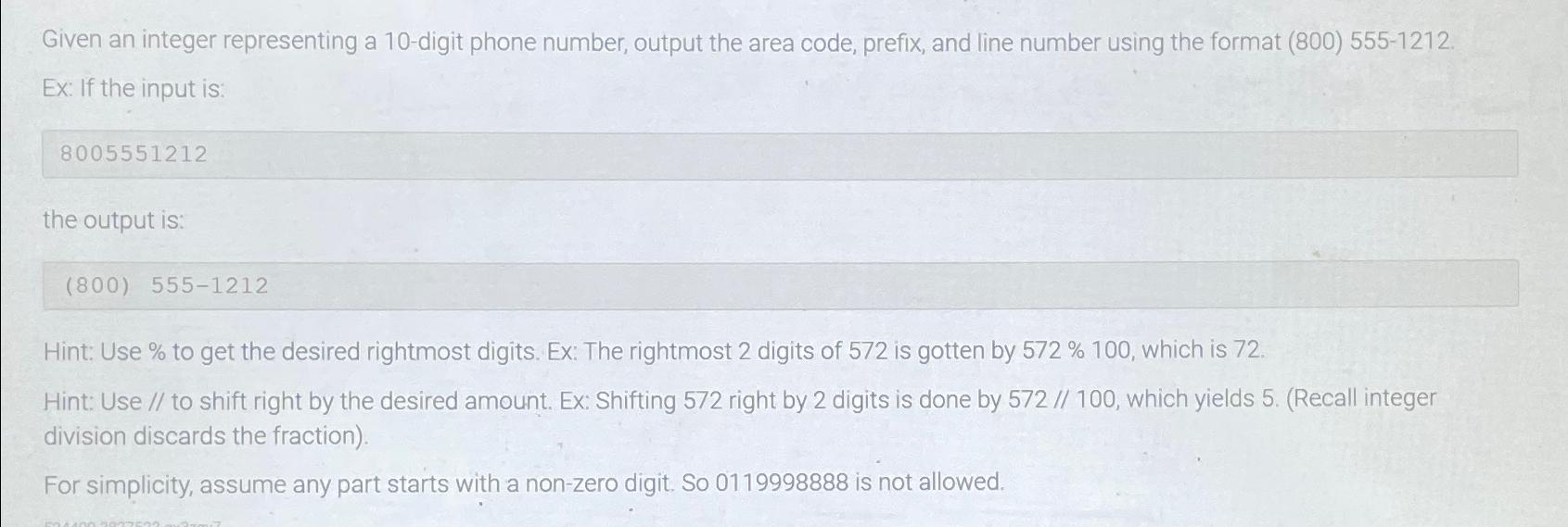 Solved Given an integer representing a 10-digit phone | Chegg.com
