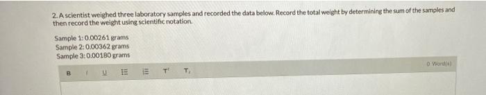 Solved 2. A scientist weighed three laboratory samples and | Chegg.com