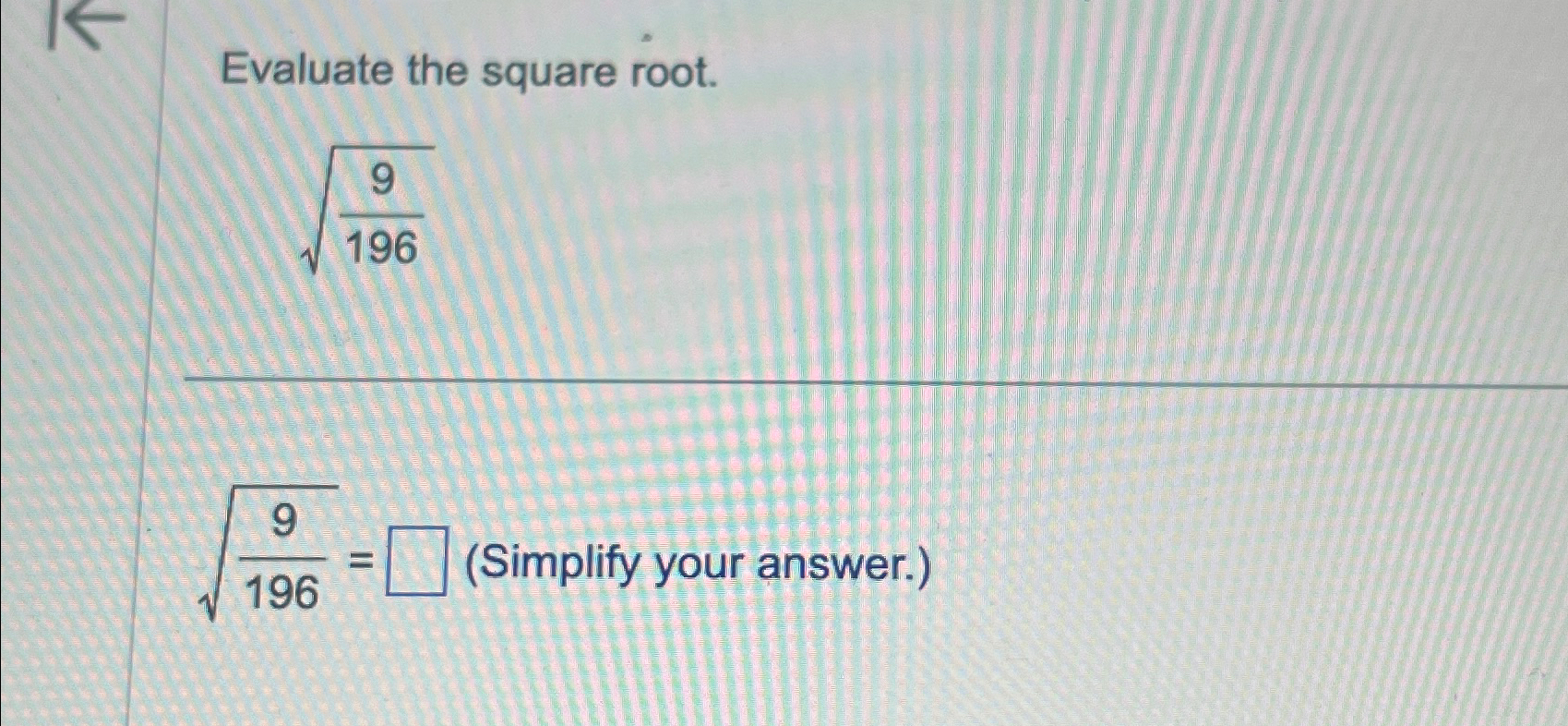 Solved Evaluate the square root.9196291962=(Simplify your | Chegg.com